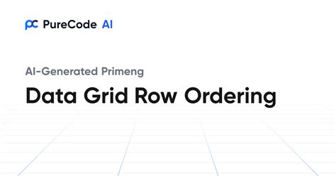 Build Great Primeng Data Grid Row Ordering Components Faster Using Ai Tools