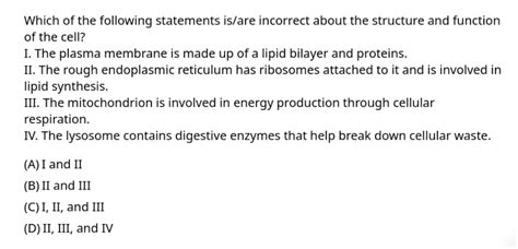 Which Of The Following Statements Isare Incorrect About The Structure An