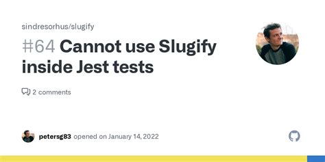 Cannot Use Sluy Inside Jest Tests · Issue 64 · Sindresorhus Sluy
