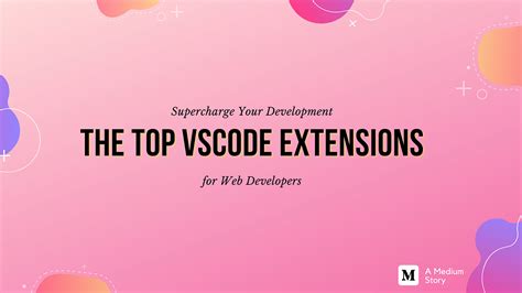 Supercharge Your Development The Top Vscode Extensions For Javascript