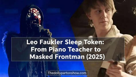 Leo Faulkner Sleep Token From Piano Teacher To Masked Frontman