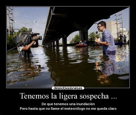 Imágenes Y Carteles De Inundacion Desmotivaciones