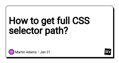 How To Get Full Css Selector Path Areyoupop