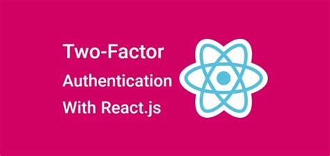 How To Implement Two Factor Authentication 2fa In Reactjs 2025