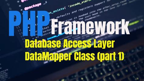 Php Mvc Framework Database Access Layer Datamapper Class Part 1 Youtube