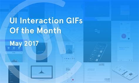 Ui Interaction S Of The Month — May 2017 By Collect Ui Collect