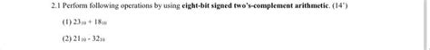 Solved 21 Perform Following Operations By Using Eight Bit