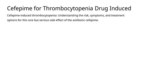 Cefepime For Thrombocytopenia Drug Induced Meds Is