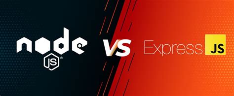 Node Js Vs Express Js In Web Development