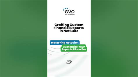 Crafting Custom Financial Reports In Netsuite Netsuite Customize Your Reports Govirtualoffice
