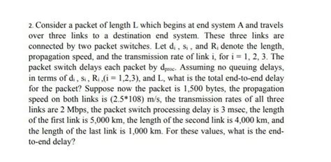 Solved 2 Consider A Packet Of Length L Which Begins At End