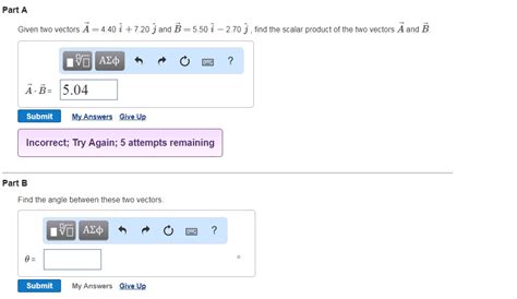 Solved Part A Given Two Vectors A 4 40i 7 20 J And B 5 50 I