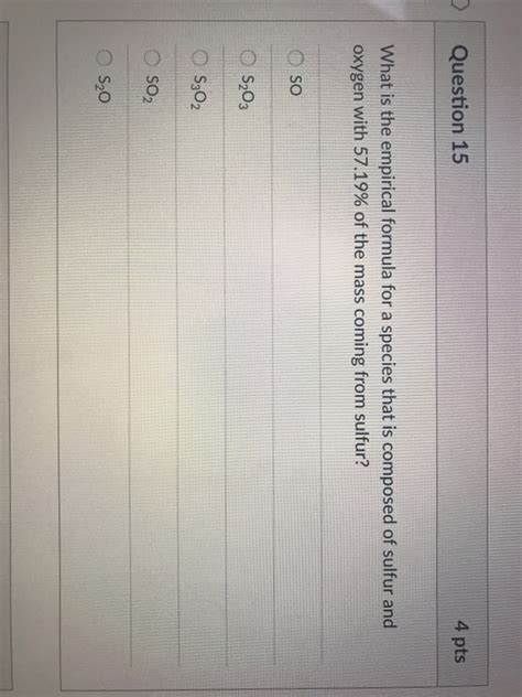 Solved Question 15 4 Pts What Is The Empirical Formula For A