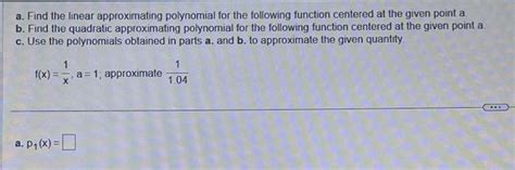 Solved A Find The Linear Approximating Polynomial For The