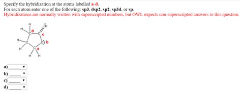 Solved Specify The Hybridization At The Atoms Labelled A D