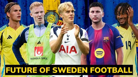 The Next Generation Of Sweden Football 2025 Swedens Best Young