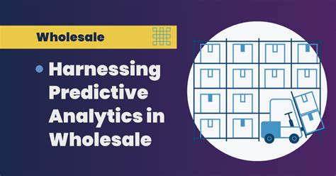 Harnessing Predictive Analytics In Wholesale Crm Strategies For Enhanced Business Performance