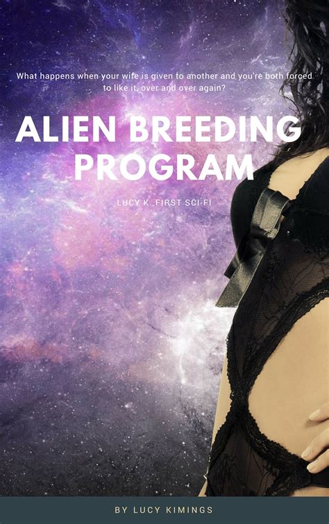 Alien Breeding Program Cuckold By The Mind Control Aliens By Lucy