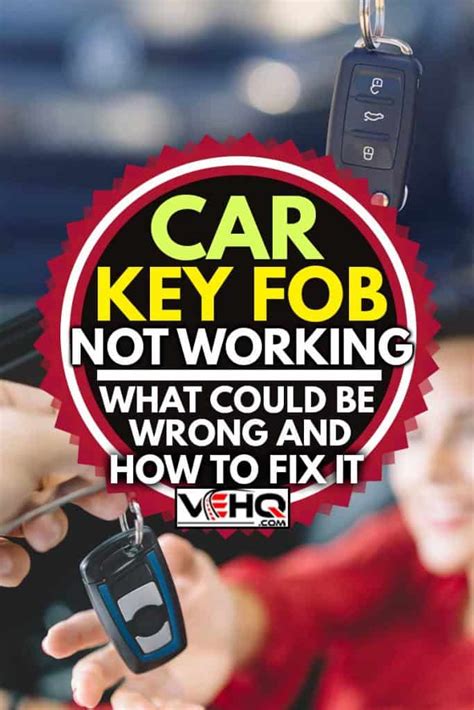 Car Key Fob Not Working What Could Be Wrong And How To Fix It