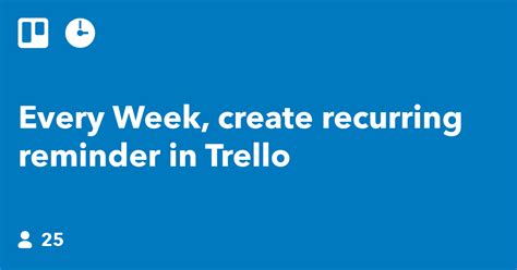 Every Week Create Recurring Reminder In Trello Ifttt Every Week Create Recurring Reminder In Trello Ifttt