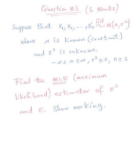 solved find the mle maximum likehhood estimator of σ2 and