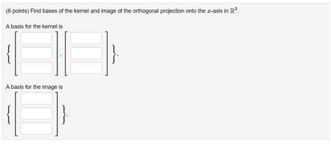 Solved Points Find Bases Of The Kernel And Image Of The Chegg