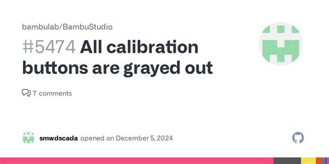 All Calibration Buttons Are Grayed Out · Issue 5474 · Bambulab