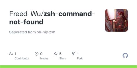 Github Freed Wu Zsh Command Not Found Seperated From Oh My Zsh