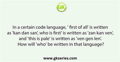 In A Certain Code Language First Of All Is Written As Kan Dan San Who Is First Is