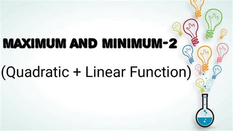 Maximum And Minimum Quadratic Linear Function Youtube