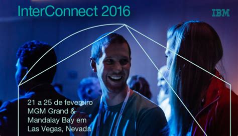 Ibm Interconnect 2016 Inscrições Abertas