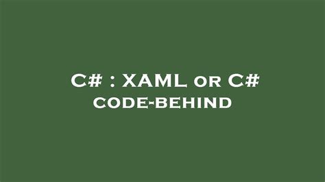 C Xaml Or C Code Behind Youtube