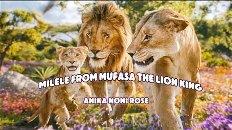 Mufasa The Lion King Afia And Masego Milele Youtube