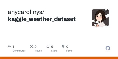 Github Anycarolinyskaggleweatherdataset Github Anycarolinyskaggleweatherdataset