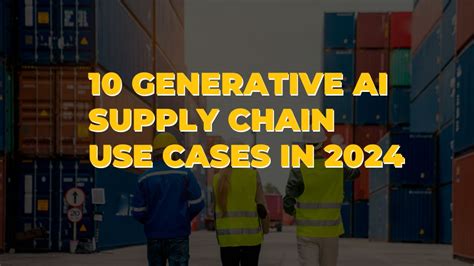 Crave Infotech On Linkedin 10 Generative Ai Supply Chain Use Cases In 2024