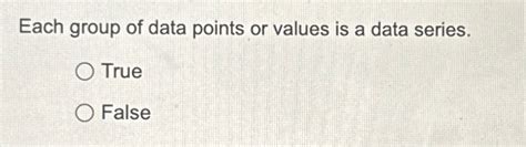 Solved Each Group Of Data Points Or Values Is A Data