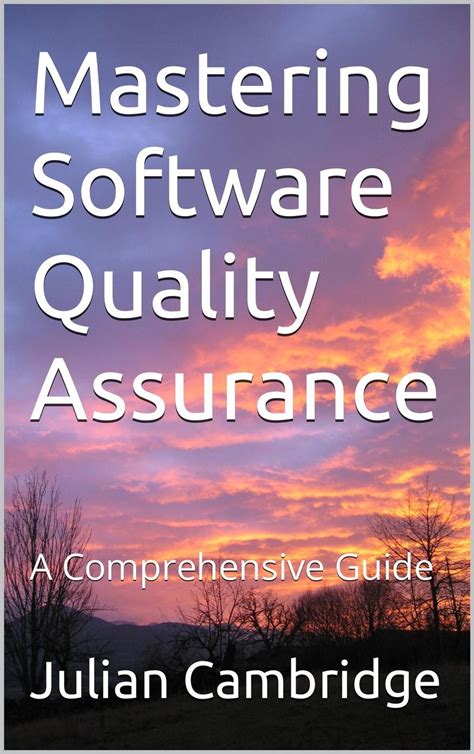 Mastering Software Quality Assurance A Comprehensive Guide Ebook By Julian Cambridge Epub