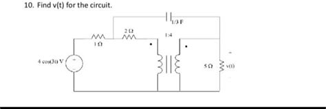 Solved 10 Find V T For The Circuit Chegg Com