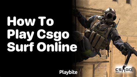How To Play CS GO Surf Online Playbite