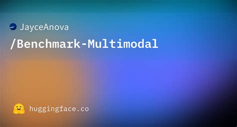JayceAnova Benchmark Multimodal Hugging Face