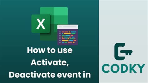 How To Use Activate Deactivate Event In Vba Codky