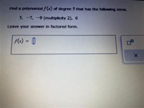 Solved Find A Polynomial F X Of Degree 5 That Has The