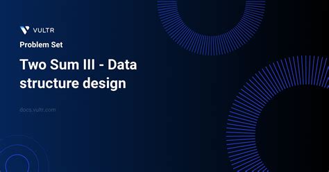 170 Two Sum Iii Data Structure Design Solutions And Explanation Vultr Docs