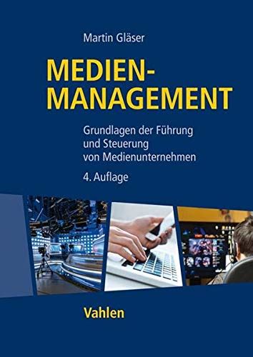 Medienmanagement Grundlagen Der Führung Und Steuerung Von Medienunternehmen Dfjv