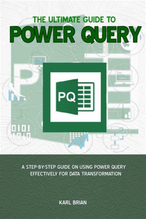 The Ultimate Guide To Power Query A Step By Step Guide On Using Power Query Effectively For