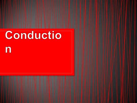 Conduction Science Pptx Chemistry Science