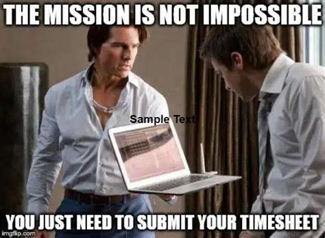 Timesheet Reminder Meme Generator Piñata Farms The Best Meme