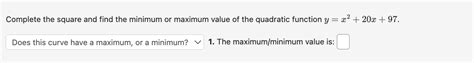Solved Complete The Square And Find The Minimum Or Maximum Chegg