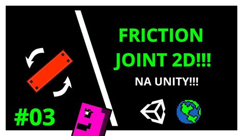 COMO ADCIONAR O FRICTION JOINT 2D NA UNITY HOW TO ADD FRICTION JOINT 2D IN UNITY 03 YouTube