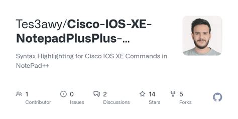 GitHub Tes3awy Cisco IOS XE NotepadPlusPlus Syntax Highlight Syntax